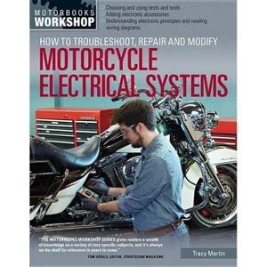 How To Troubleshoot, Repair, And Modify Motorcycle Electrical Systems ...
