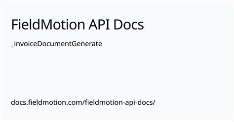 InvoiceDocumentGenerate FieldMotion API Docs