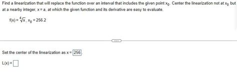 Solved Find A Linearization That Will Replace The Function