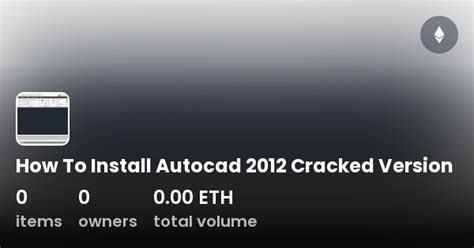 How To Install Autocad 2012 Cracked Version Collection Opensea