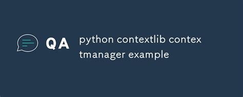 Python Contextlib Contextmanager Example Python Tutorial Phpcn