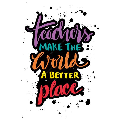 Premium Vector Teachers Make The World A Better Place Inspirational Quote Hand Drawn
