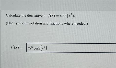 Solved Calculate The Derivative Of Fxsinhx7use