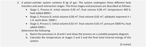 Solved N NA Piston Cylinder System Contains Kg Of Gas Chegg