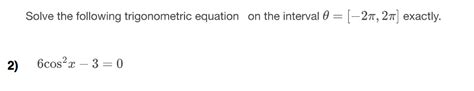 Solved Solve The Following Trigonometric Equation On The