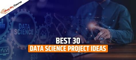 Top 30 Data Science Project Ideas For 2025 Mapmcourse