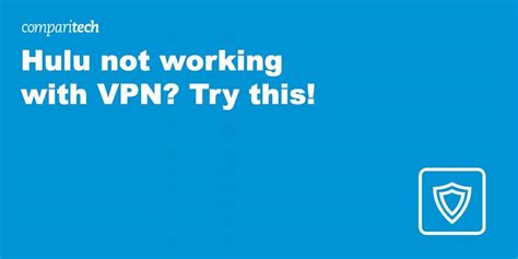 Hulu Not Working With VPN Try This