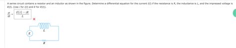Solved A Series Circuit Contains A Resistor And An Inductor