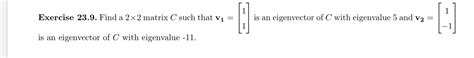 Solved Exercise 23 9 ﻿find A 2×2 ﻿matrix C ﻿such That