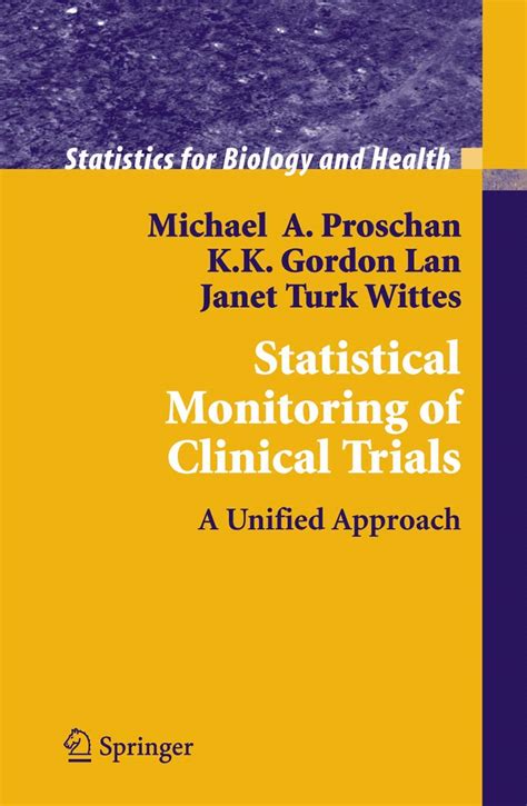 Statistical Monitoring Of Clinical Trials A Unified Approach Statistics For Biology And Health