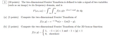 Solved 3 10 Points The Two Dimensional Fourier Transform