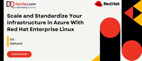 Scale And Standardize Your Infrastructure In Azure With Red Hat Enterprise Linux Techstrong
