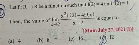 let f r→r be a function such that f 2 4 and f 2 1 then the value of l
