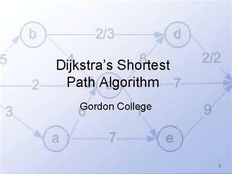Dijkstras Shortest Path Algorithm Gordon College A
