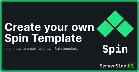 Create Your Own Spin Template Spin By Server Side Up