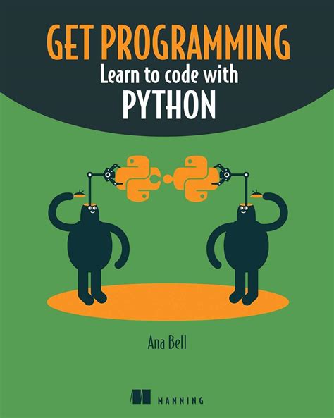 Get Programming Learn To Code With Python 1st Edition By Ana Bell