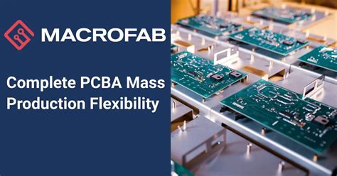 complete pcba mass production flexibility macrofab