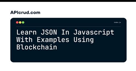 Learn Json In Javascript With Examples Using Blockchain