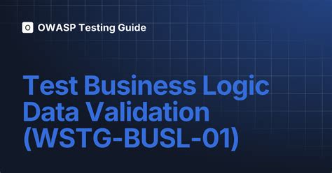 Test Business Logic Data Validation Wstg Busl 01 Owasp Testing Guide