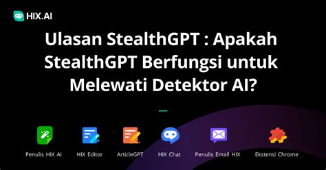 ulasan stealthgpt apakah stealthgpt berfungsi untuk melewati detektor