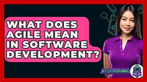 what does agile mean in software development next lvl programming