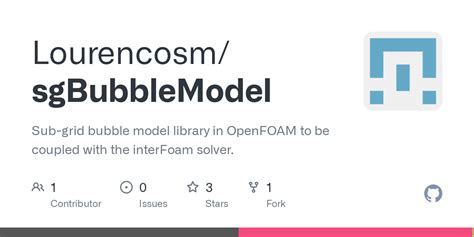 Github Lourencosmsgbubblemodel Sub Grid Bubble Model Library In Openfoam To Be Coupled With