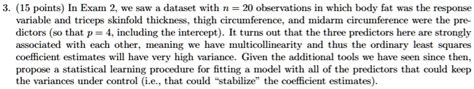 3 15 Points In Exam 2 We Saw A Dataset With N 20 Observations In Which Body Fat Was The
