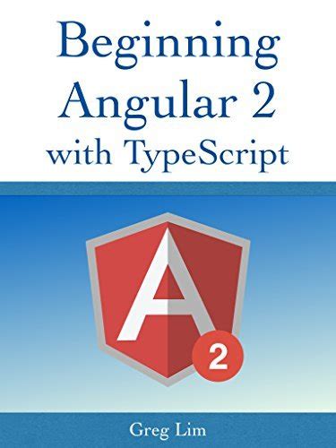 Beginning Angular With Typescript By Greg Lim Goodreads