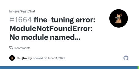 Fine Tuning Error Modulenotfounderror No Module Named Flashattn · Issue 1664 · Lm Sys