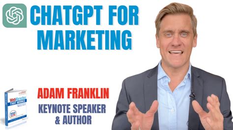 Chatgpt And Ai Marketing Speaker Adam Franklin Keynote Speaker