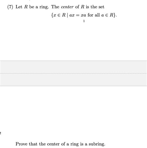 solved 7 let r be a ring the center of r is the set {x e
