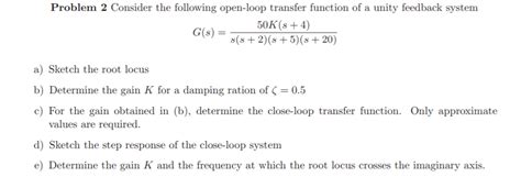 solved problem 2 consider the following open loop transfer