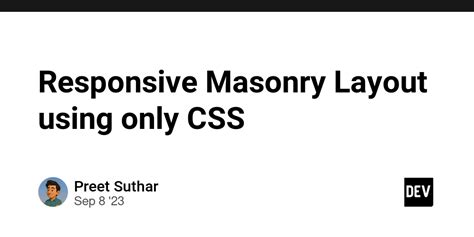 Responsive Masonry Layout Using Only Css Dev Community