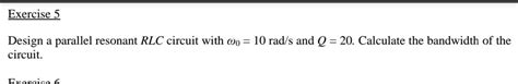 Solved Design A Parallel Resonant Exercise 5 Design A Parallel