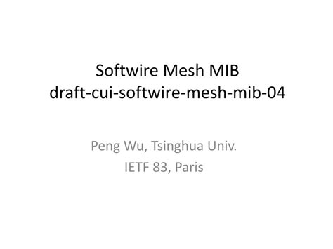 Ppt Softwire Mesh Mib Draft Cui Softwire Mesh Mib Powerpoint Presentation Id