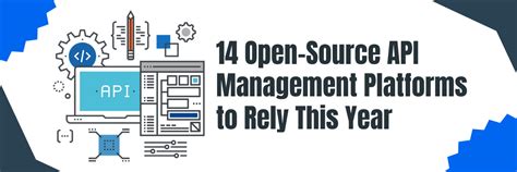 14 open source api management platforms to rely this year by 75way