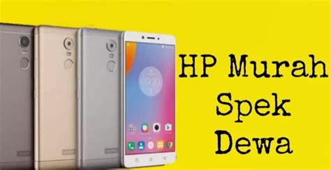 HP Murah Spek Dewa Beserta Spesifikasinya Metroandalas Co Id