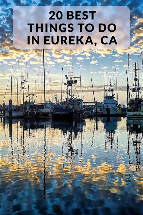 20 Best Things To Do In Eureka Ca Eureka California Travel Road