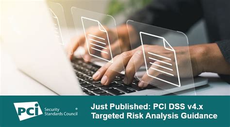 Just Published Pci Dss V4x Targeted Risk Analysis Guidance