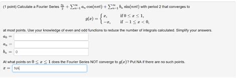solved 1 point calculate a fourier series 쓸 Σ00 1 an