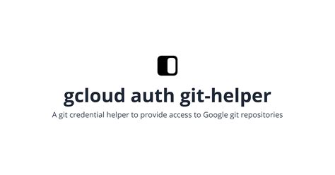 Gcloud Auth Git Helper Fig