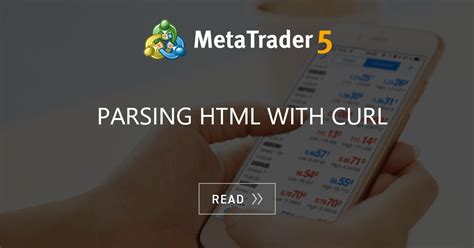 Parsing Html With Curl Mql5 Articles