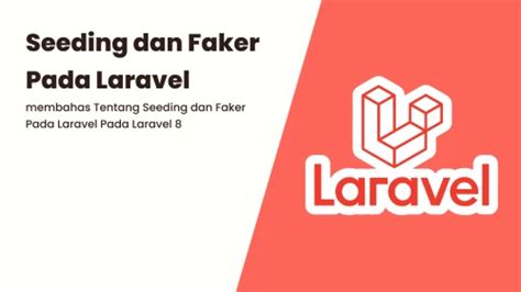 Belajar Framework Laravel 22 Seeding Dan Faker Pada Laravel — Minarsih Tech