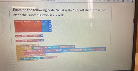 Examine The Following Code What Is The OutputLabel Chegg