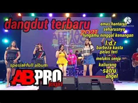 Dangdut Abpro Jogja Full Album Terbaru Youtube