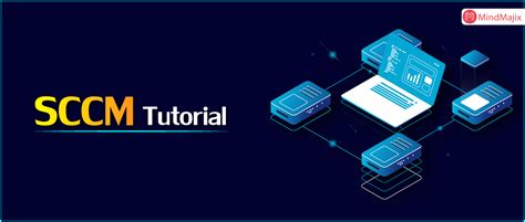 sccm tutorial step by step guide to learn sccm 2025