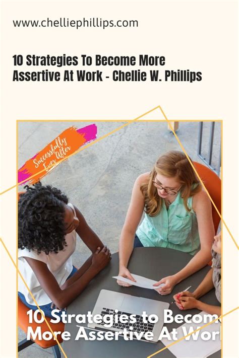 10 Strategies To Become More Assertive At Work Chellie Phillips