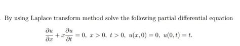 solved by using laplace transform method solve the following