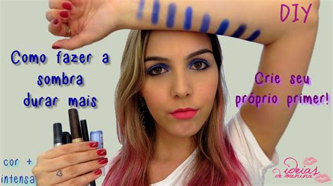 VÍDEO Aprenda a fazer seu próprio primer sombra durar mais cor intensa Ideias de Menina