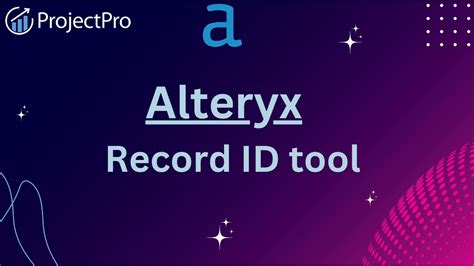Master Alteryxs Record Id Tool For Efficient Data Management Youtube